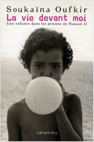 La vie devant moi de Soukaïna Oufkir ; le prix d'un choix