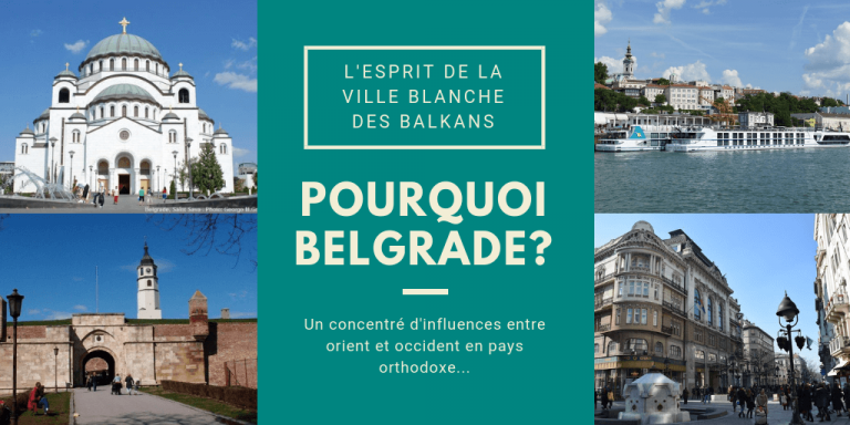 Visiter la Serbie : que voir et que visiter en Serbie (tourisme)?